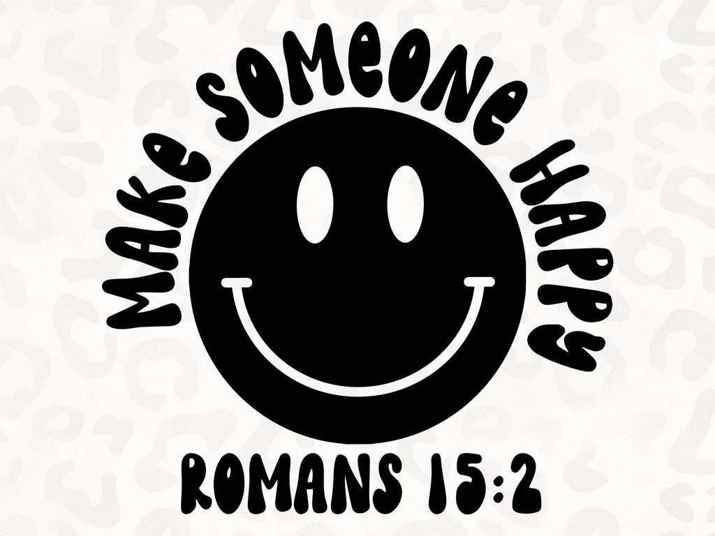 Make Someone Happy SVG | Scripture SVG | PNG | DXF - So Fontsy