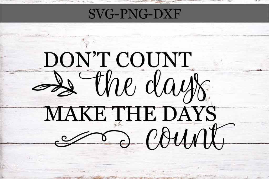 Make The Days Count SVG-Farmhouse Quote SVG - So Fontsy