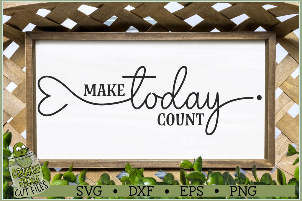 Make Today Count Inspirational Quote SVG File - So Fontsy