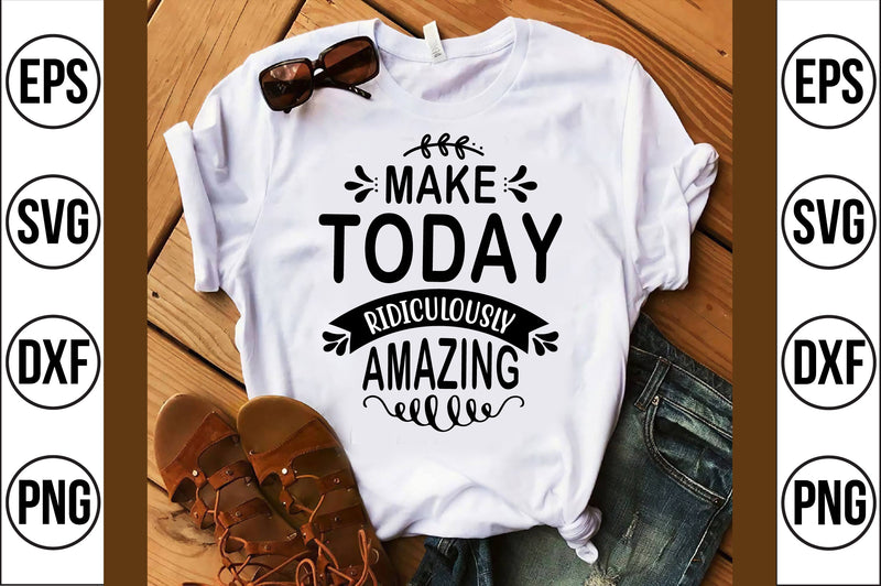 make today ridiculously amazing SVG - So Fontsy