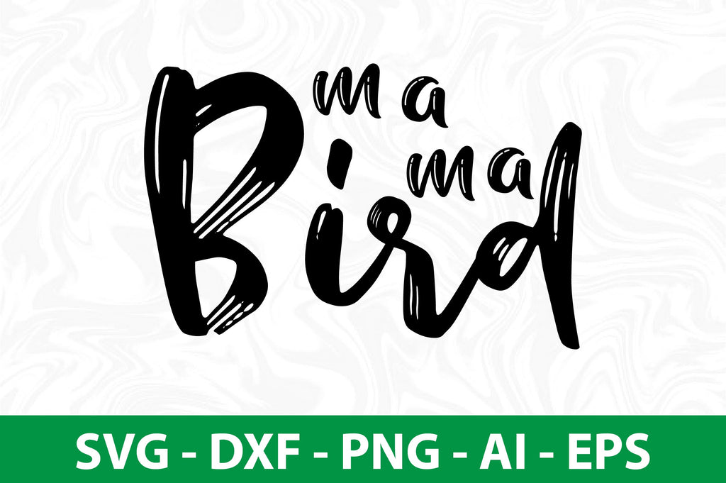Mama Bird svg - So Fontsy