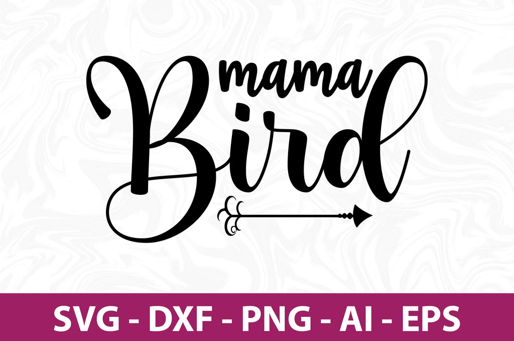 Mama Bird svg - So Fontsy