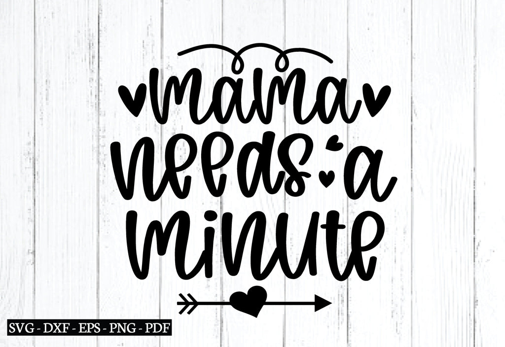 mama needs a minute svg - So Fontsy