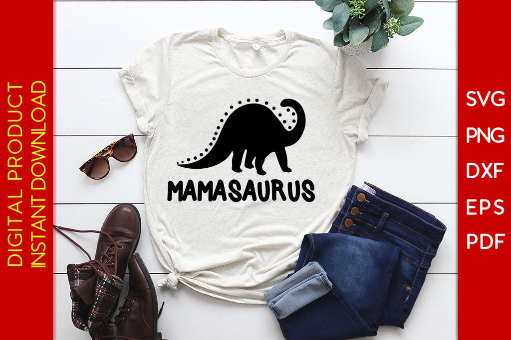 Mamasaurus SVG PNG PDF Cut File - So Fontsy