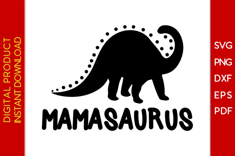 Mamasaurus SVG PNG PDF Cut File - So Fontsy