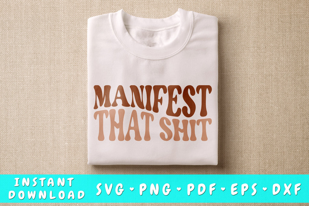 Manifest That Shit SVG - So Fontsy