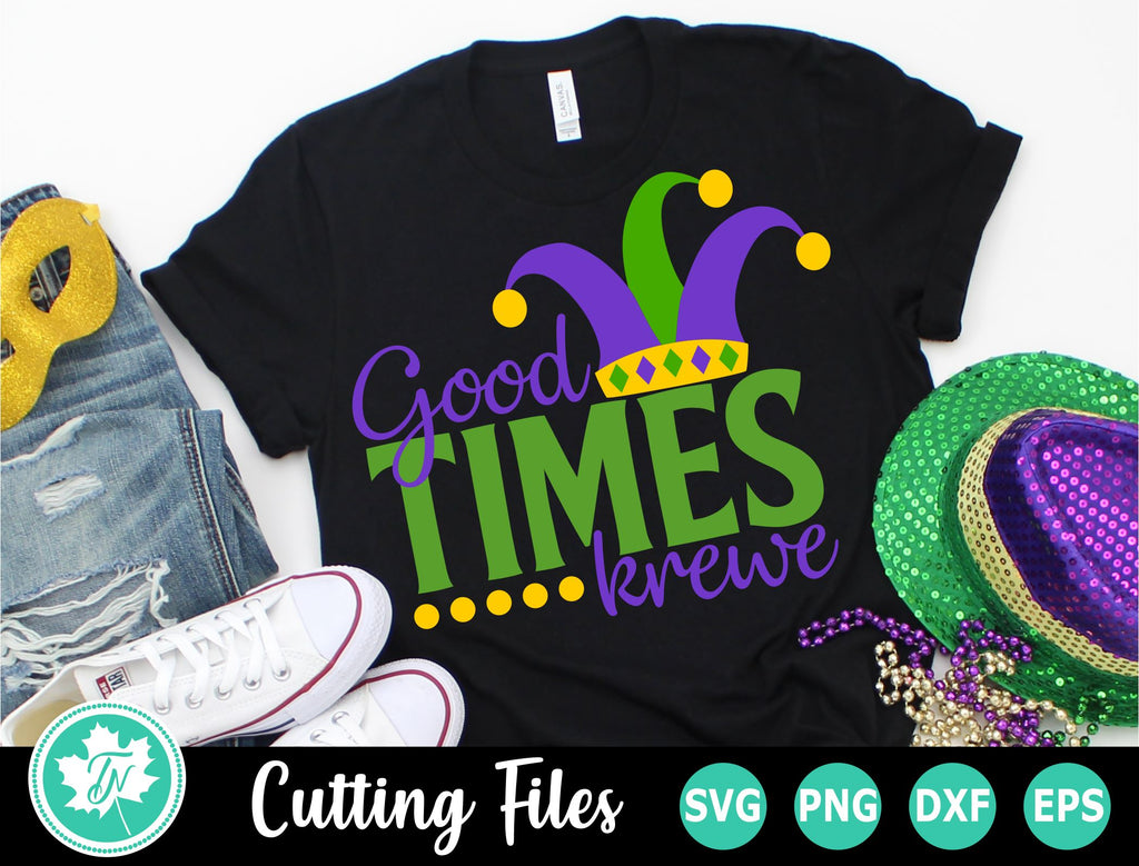 Mardi Gras SVG | Good Times Krewe SVG - So Fontsy