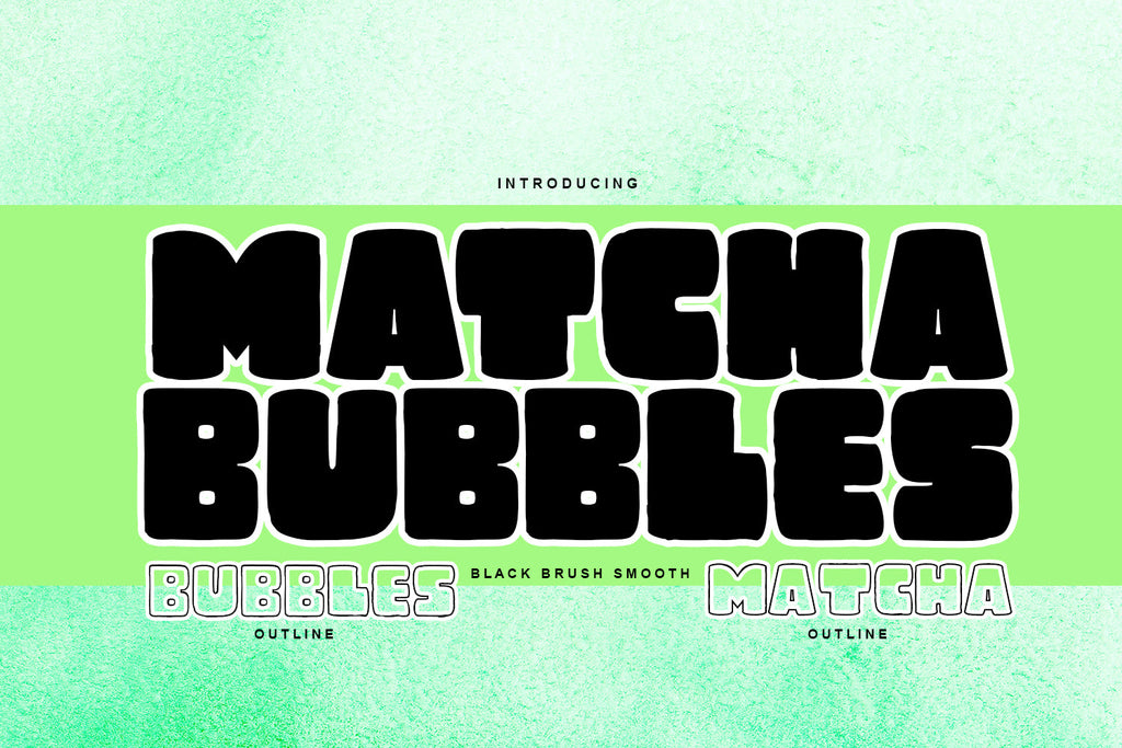 Matcha Bubbles - So Fontsy