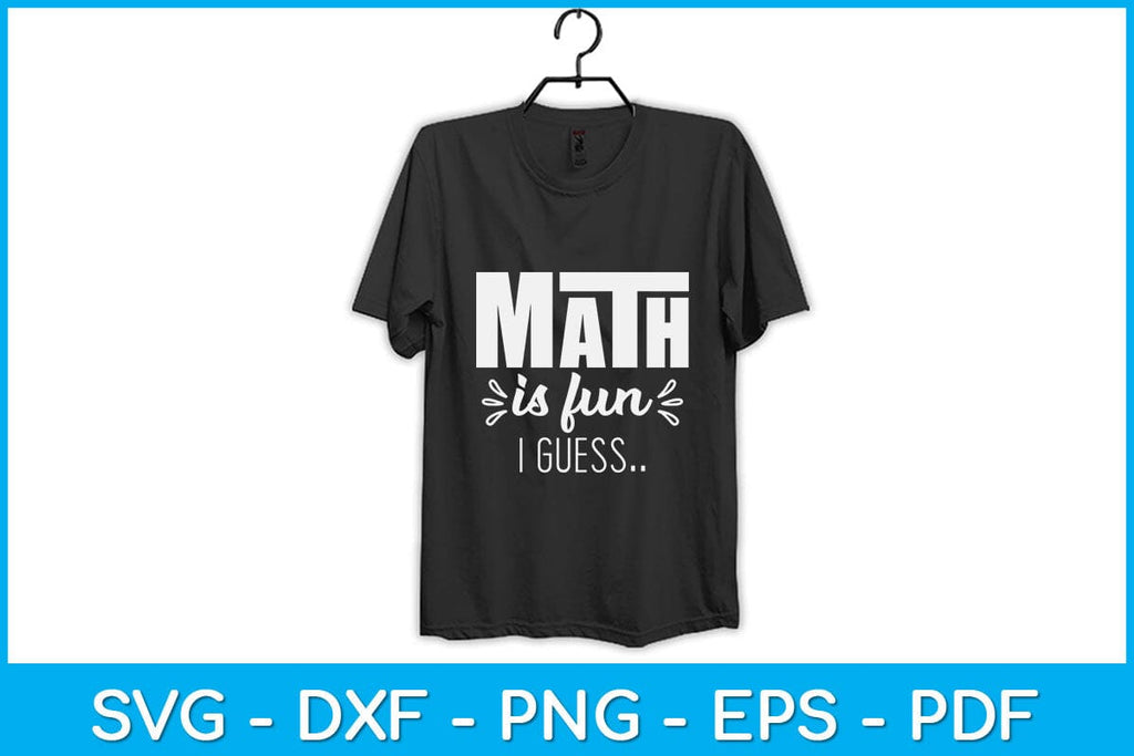 Math Is Fun Funny Teacher Svg Design - So Fontsy