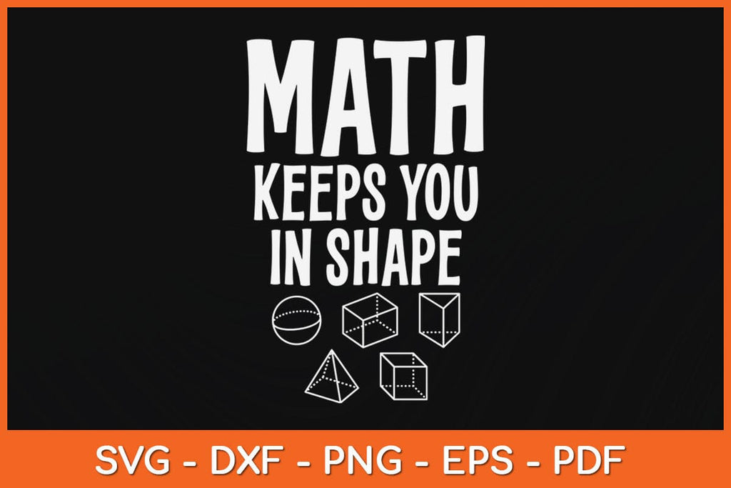 Math Keeps You In Shape Funny Math Teacher Svg Cutting File - So Fontsy