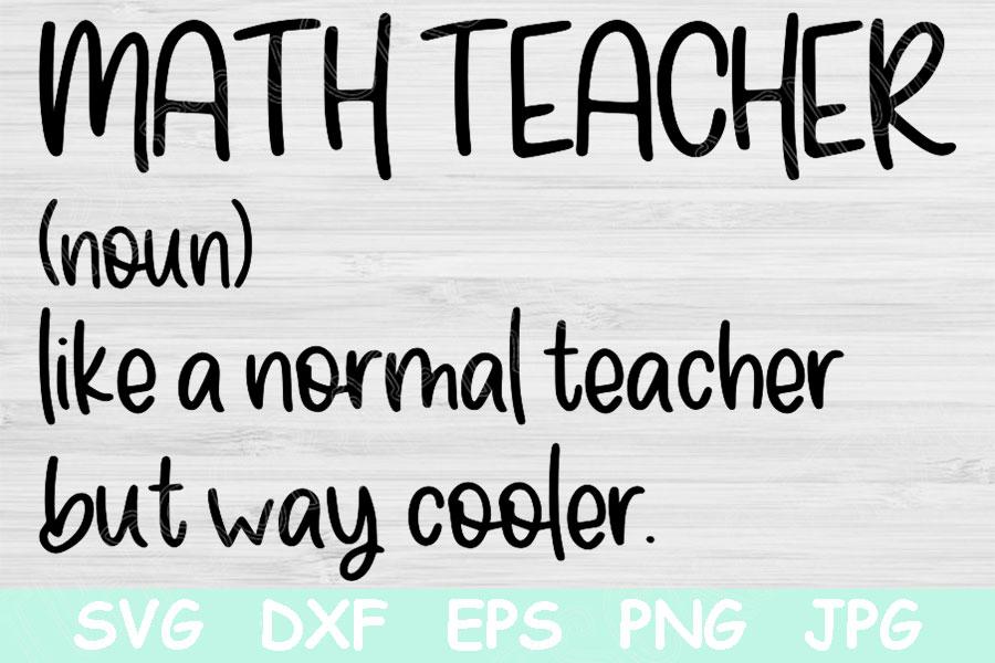 Math Teacher Like A Normal Teacher But Way Cooler Svg, Math Teacher Svg ...