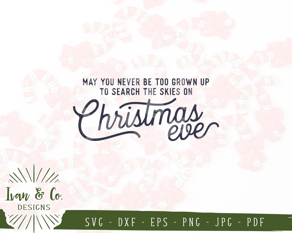 May You Never Be Too Grown Up To Search The Skies On Christmas Eve SVG ...