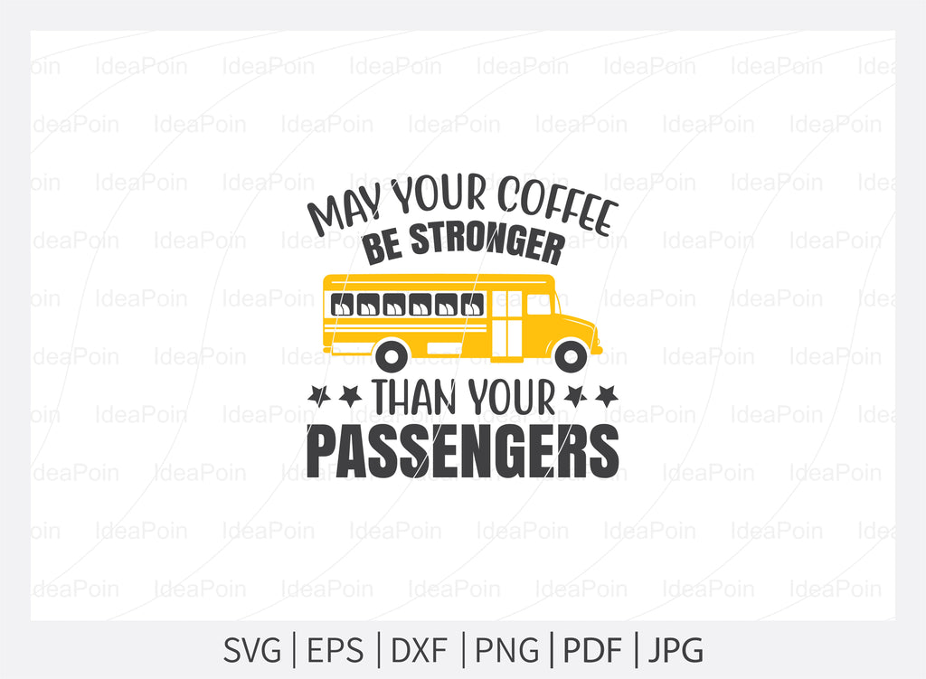 May your coffee be stronger than your passengers Svg, School Bus SVG ...