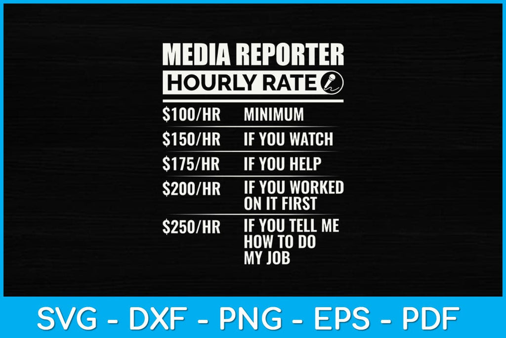 Media Reporter Hourly Rate Funny Svg Design - So Fontsy