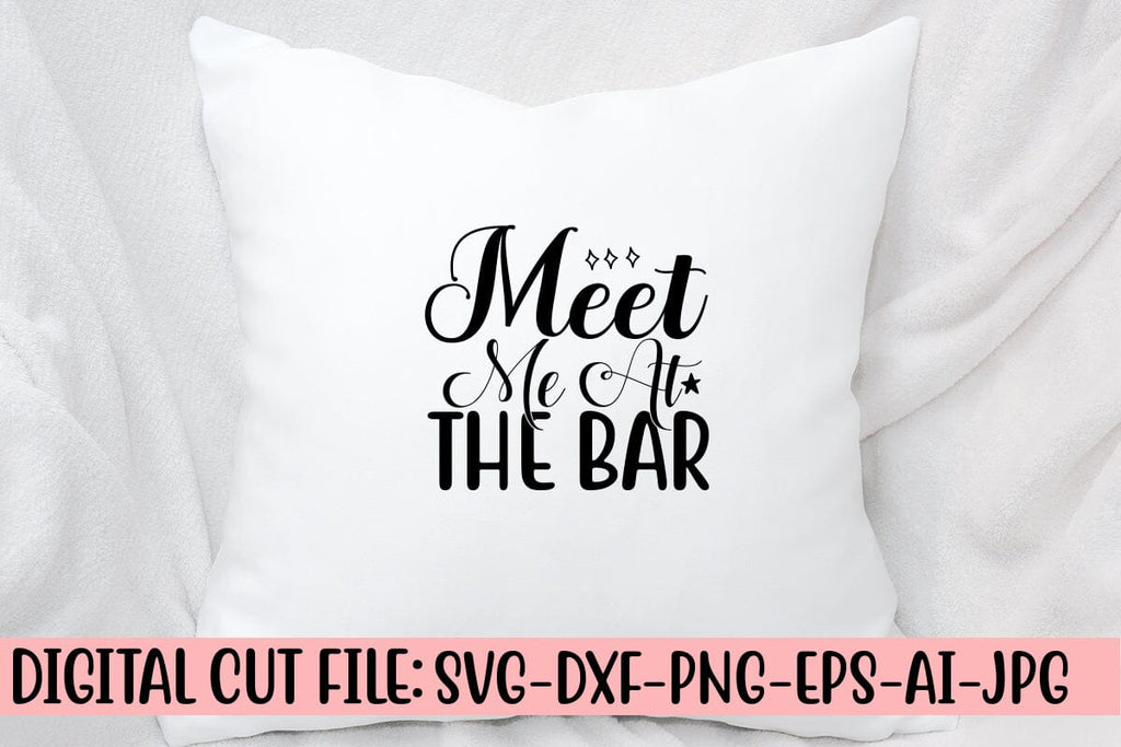 Meet Me At The Bar SVG Design - So Fontsy