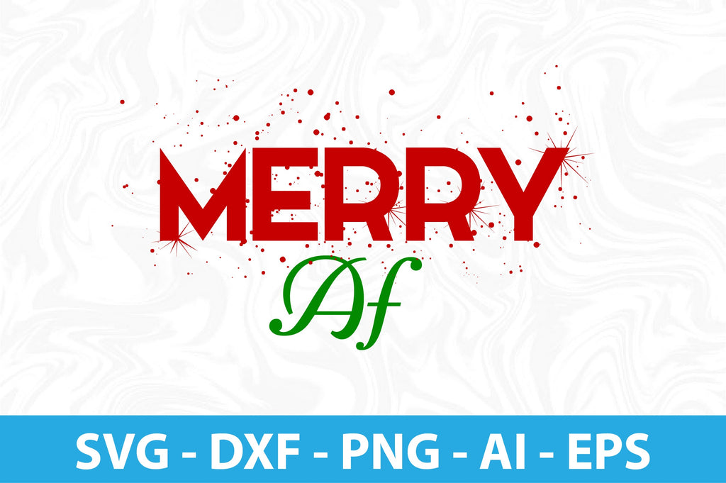 Merry Af svg - So Fontsy