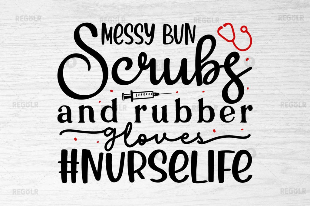 Messy bun scrubs & rubber gloves nurselife SVG - So Fontsy