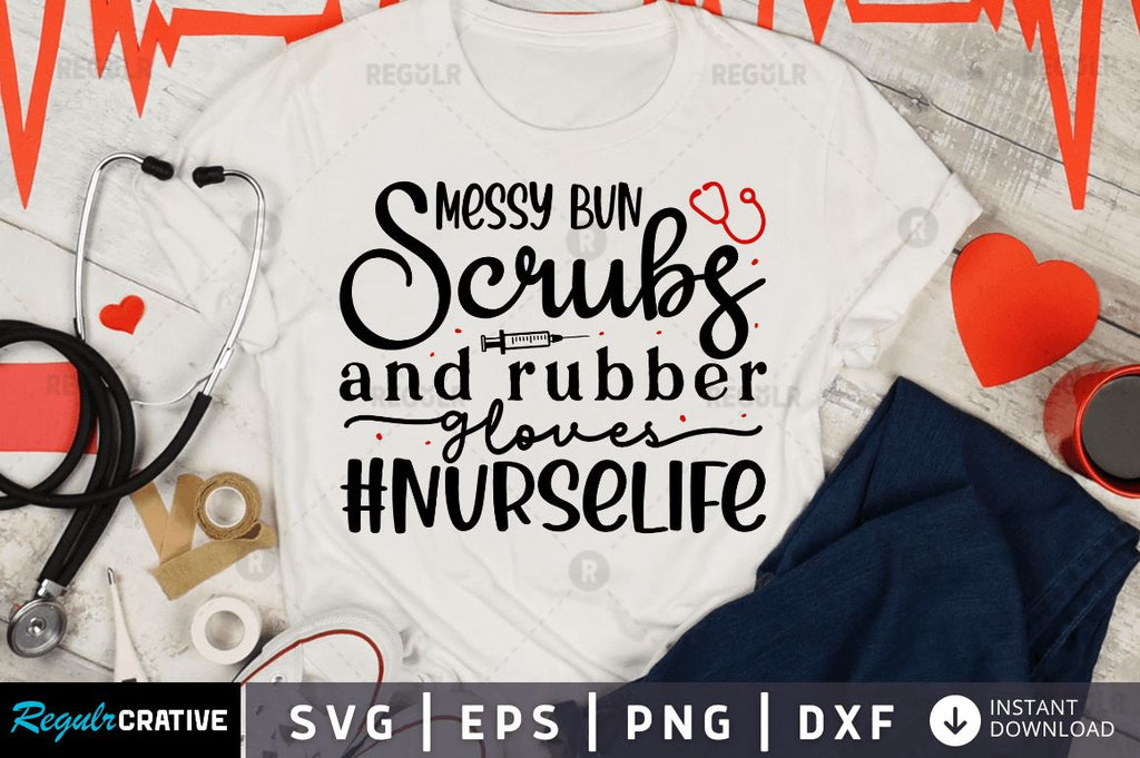 Messy bun scrubs & rubber gloves nurselife SVG - So Fontsy