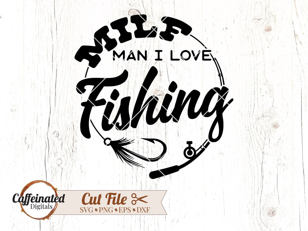 MILF Man I Love Fishing SVG - So Fontsy