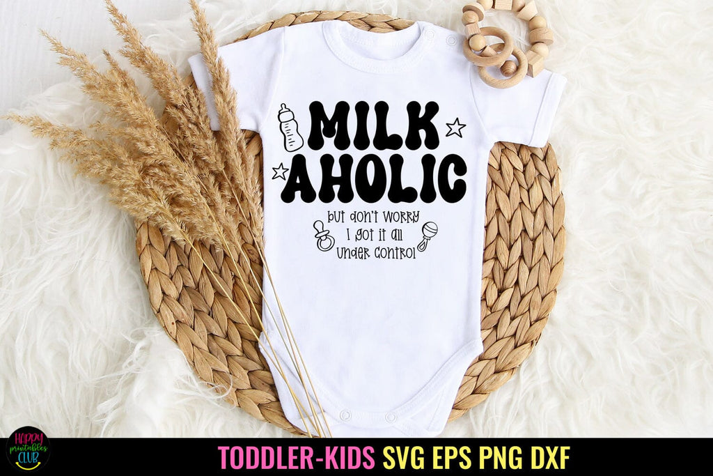 Milkaholic I Baby SVG I Newborn SVG I Toddler SVG PNG - So Fontsy