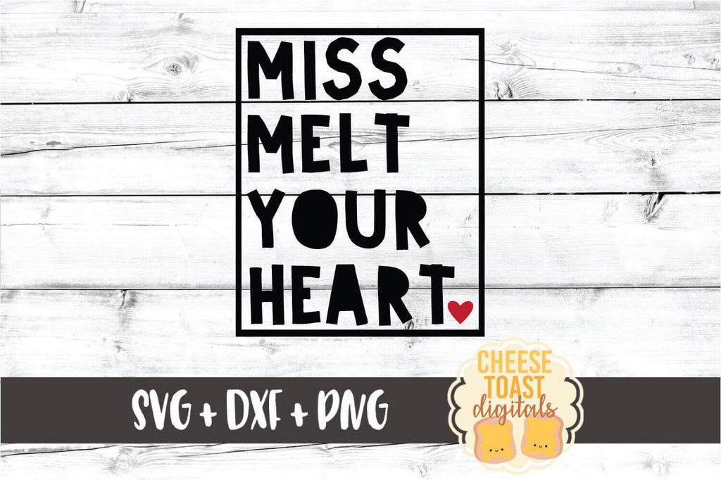 Miss Melt Your Heart - Valentine's Day SVG PNG DXF Cut Files - So Fontsy