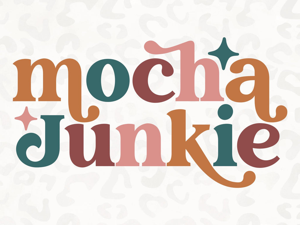 Mocha Junkie SVG | Coffee SVG | PNG | DXF - So Fontsy
