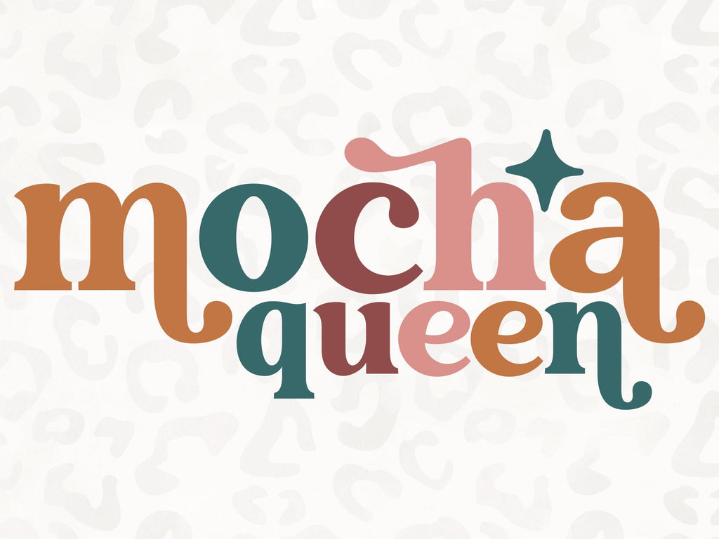 Mocha Queen SVG | Coffee SVG | PNG | DXF - So Fontsy