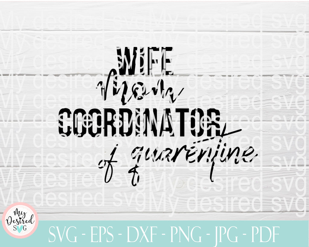 Mom coordinator svg, quarantine svg, Chaos coordinator svg, wife mom ...