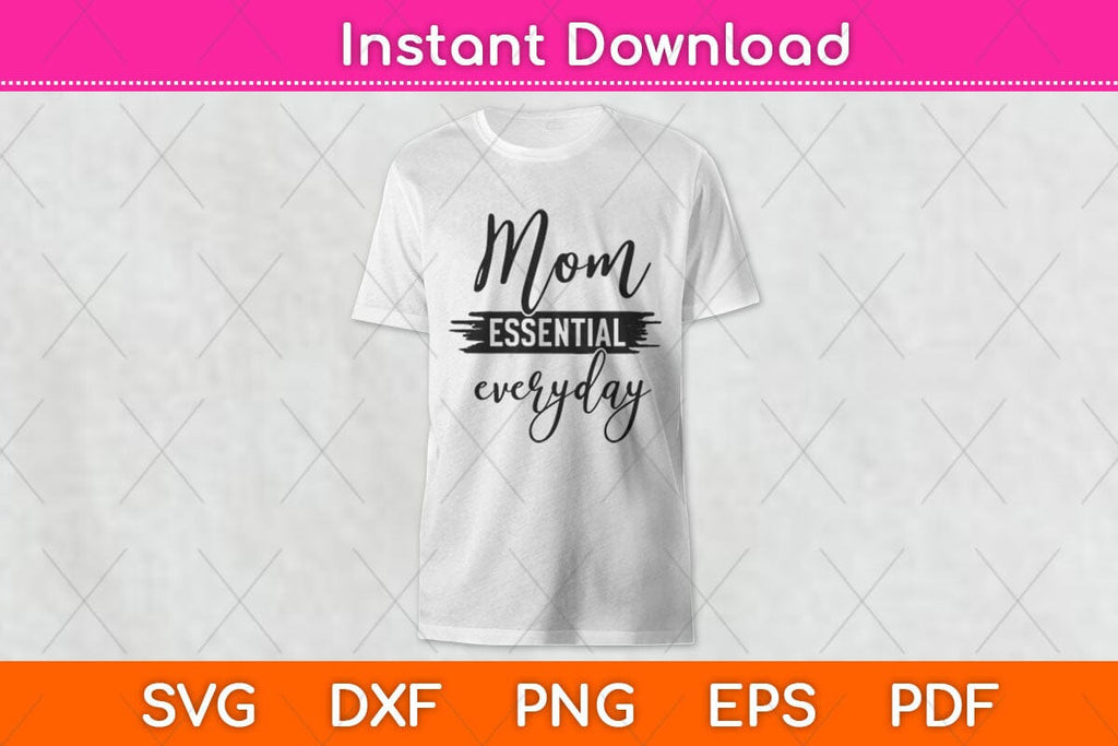 Mom Essential Everyday Svg Design - So Fontsy