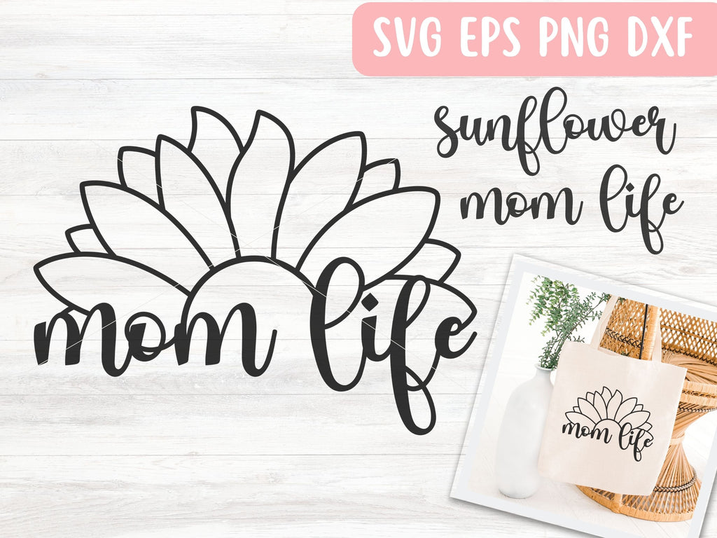 Mom Life Sunflower SVG Cut File for Cricut or Silhouette - So Fontsy
