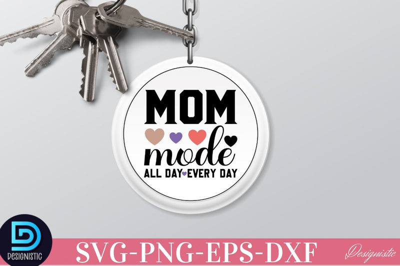 Mom mode all day everyday SVG - So Fontsy