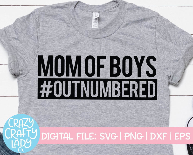 Mom of Boys: Outnumbered | Funny Quote SVG Cut File - So Fontsy