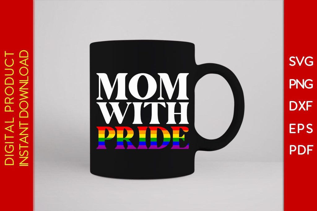 Mom With Pride LGBT Pride Month Mother's Day SVG PNG PDF Cut File - So ...