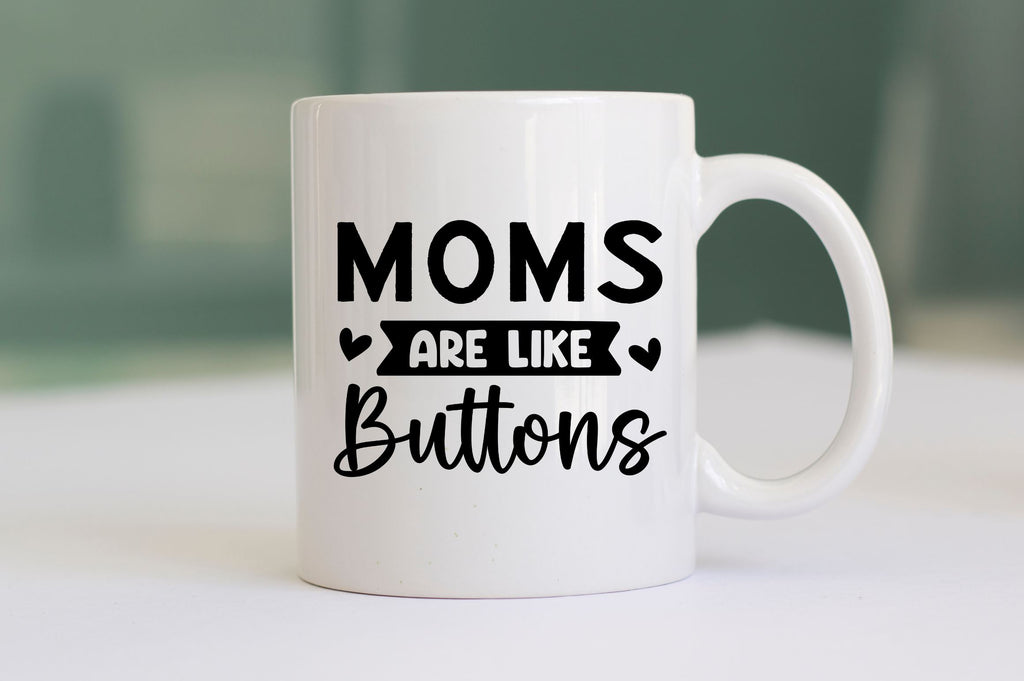 moms are like buttons svg - So Fontsy