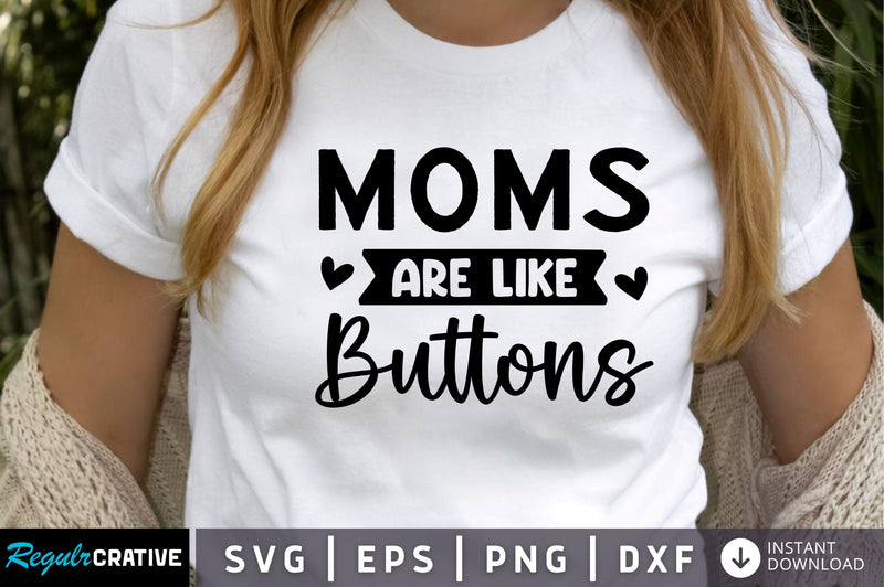 moms are like buttons svg - So Fontsy