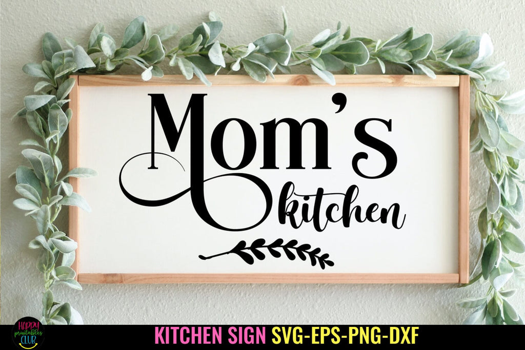 Mom's Kitchen SVG I Funny Kitchen Sign I Farmhouse Kitchen SVG - So Fontsy