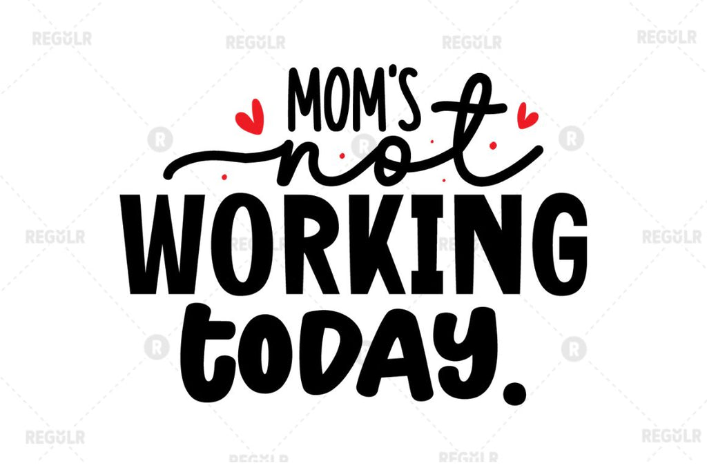 Mom's not working today SVG - So Fontsy