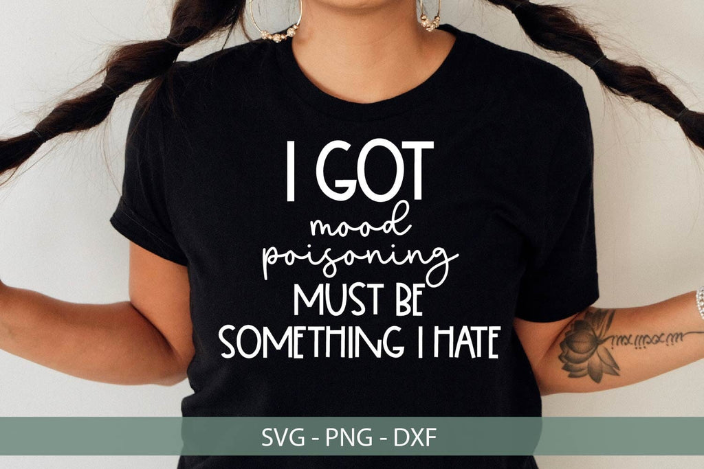 Mood Poisoning SVG-Funny Tshirt SVG - So Fontsy