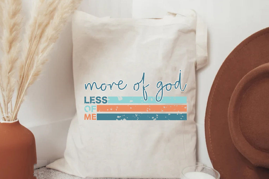 More Of God Less Of Me Christian Sublimation - So Fontsy