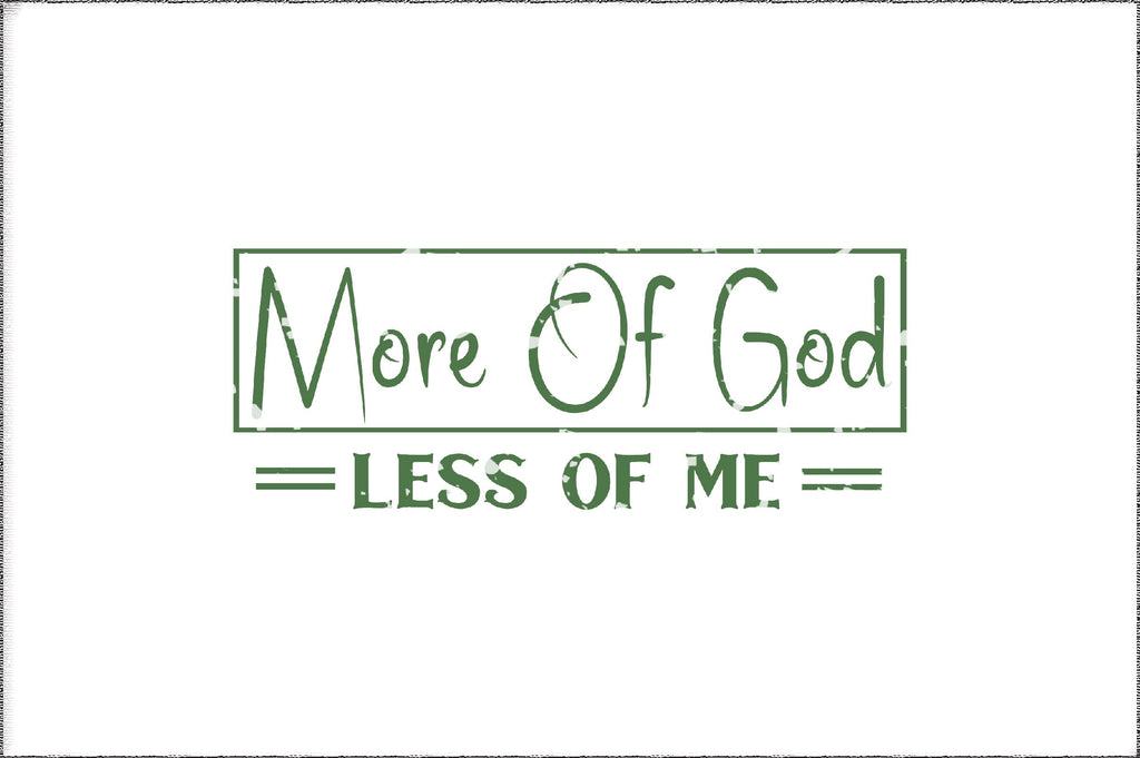 More Of God Less Of Me Christian Sublimation - So Fontsy