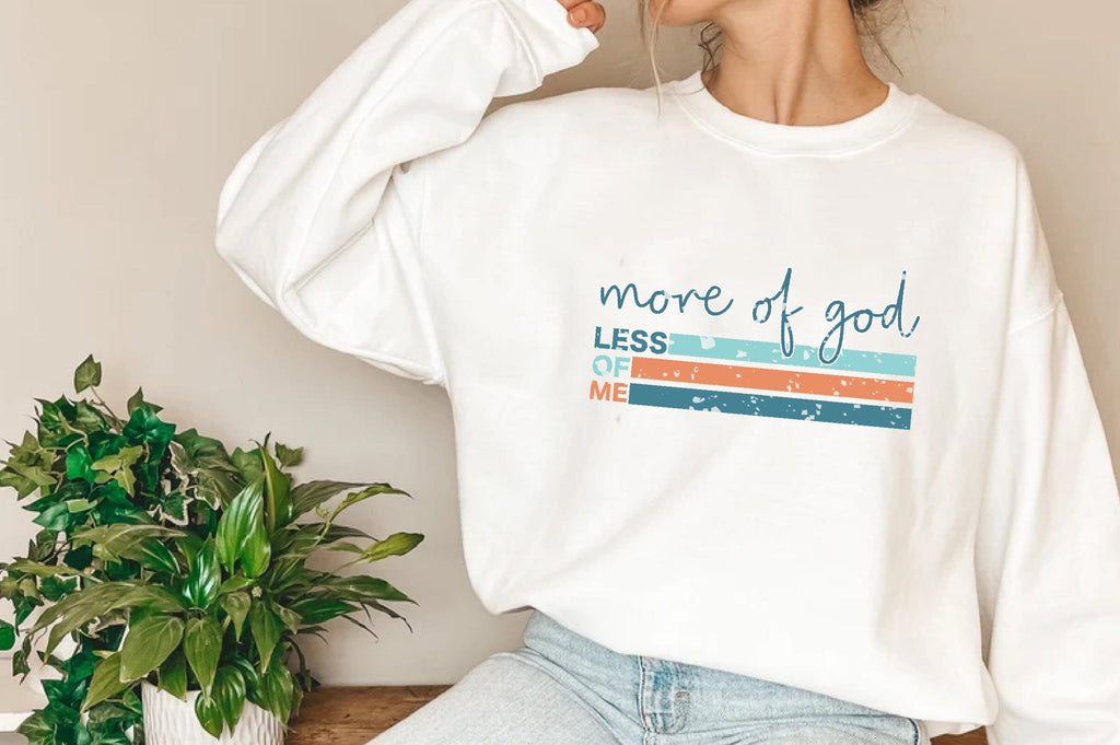 More Of God Less Of Me Christian Sublimation - So Fontsy