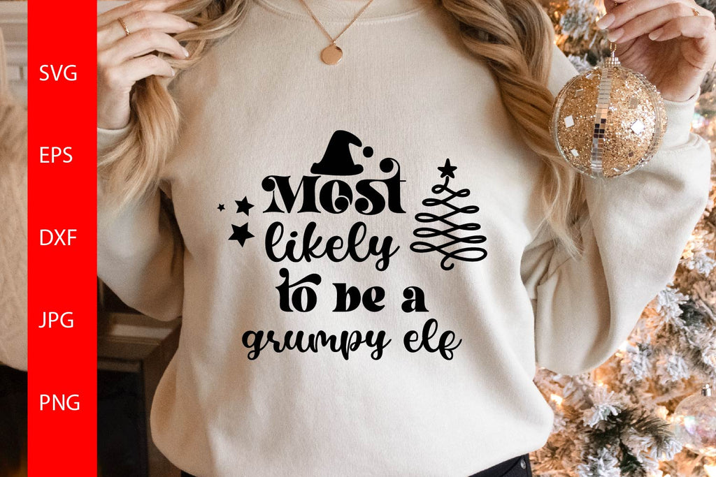 Most Likely To Be A Grumpy Elf SVG Free For Commercial Use - So Fontsy