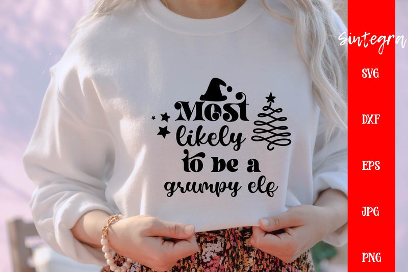 Most Likely To Be A Grumpy Elf SVG Free For Commercial Use - So Fontsy