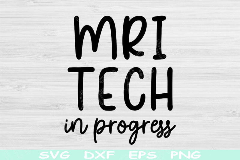 MRI Tech Svg In Progress Dxf Png Cut Files, MRI Technologist Svg ...