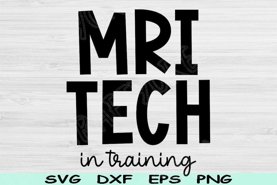 MRI Tech Svg In Training Dxf Png Cut Files, MRI Technologist Svg ...