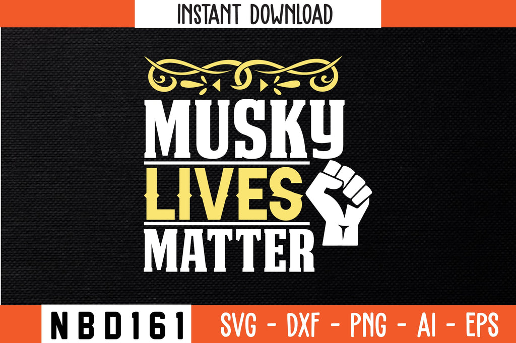 MUSKY LIVES MATTER T-Shirt Design - So Fontsy