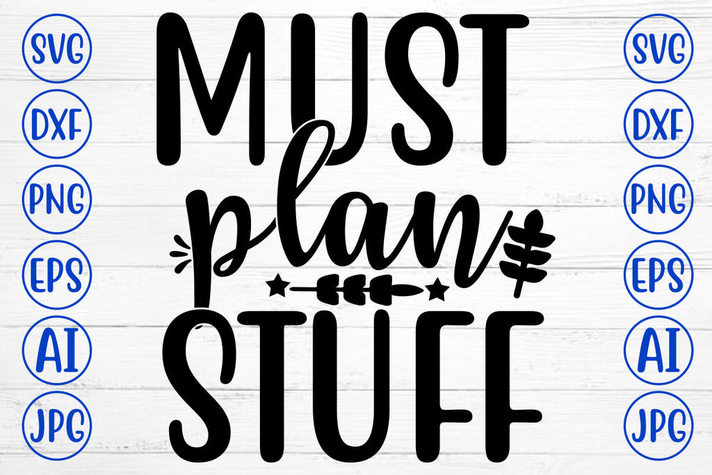 MUST PLAN STUFF SVG Cut File - So Fontsy