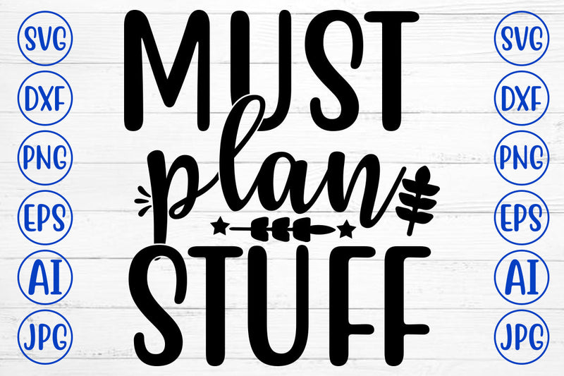 MUST PLAN STUFF SVG Cut File - So Fontsy