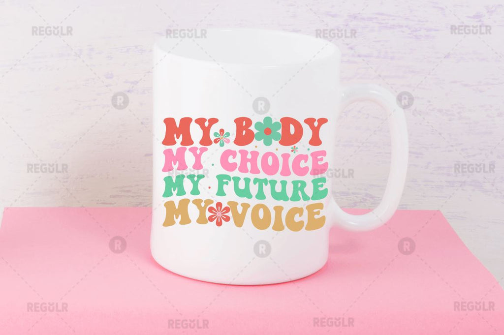 My body my choice my future my voice SVG - So Fontsy