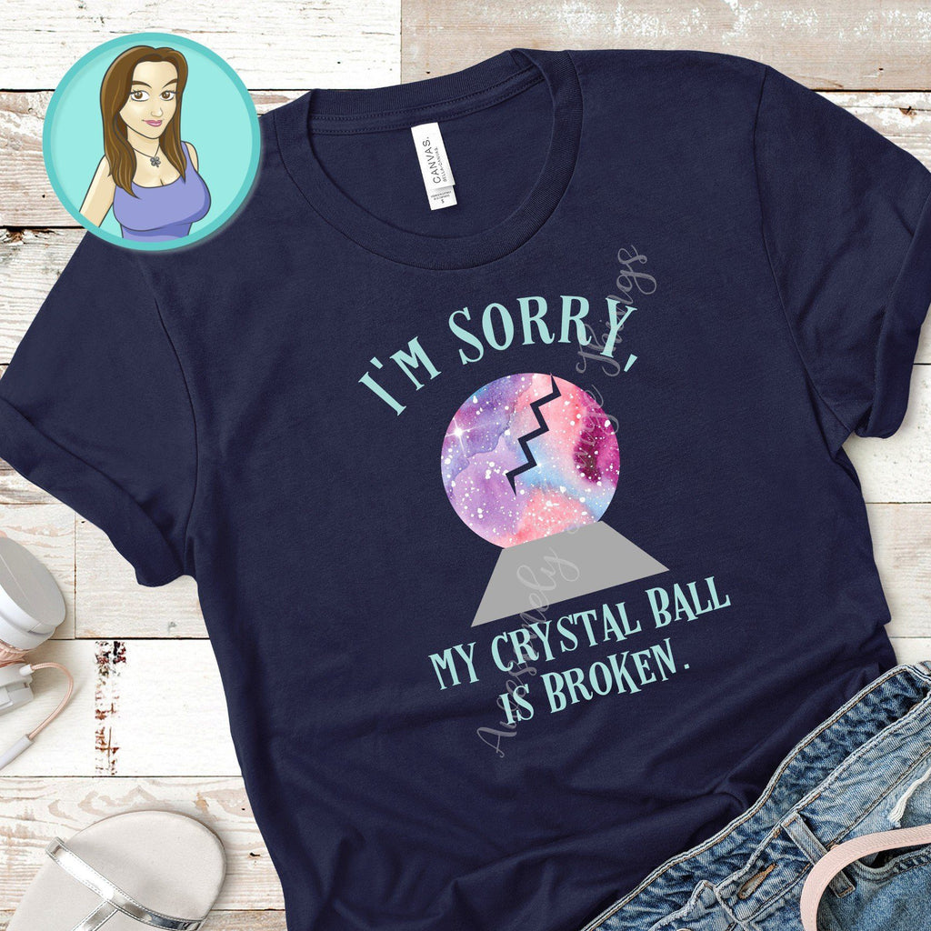 My Crystal Ball is Broken funny svg and png - So Fontsy